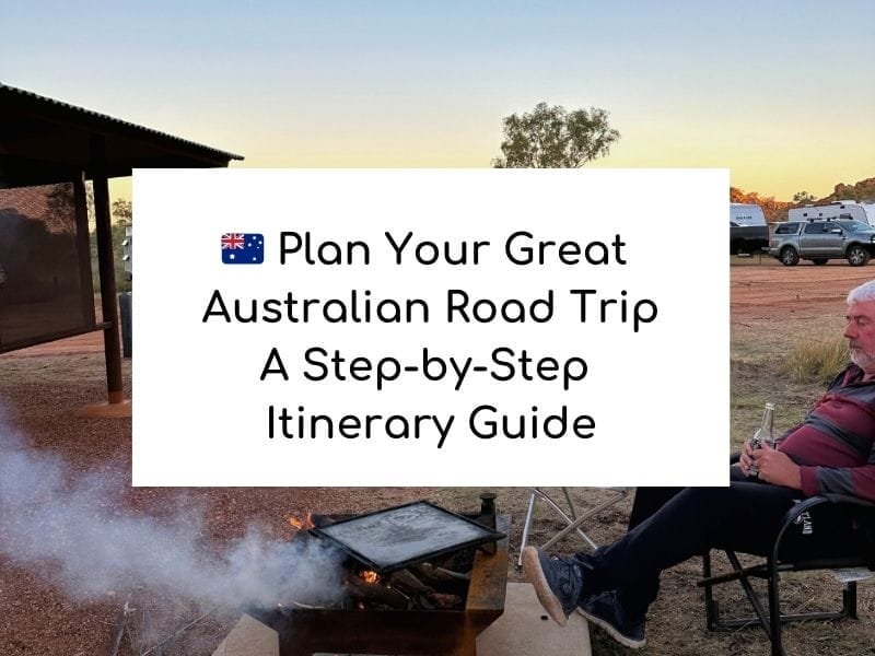 Plan Your Great Australian Road Trip: A Step-by-Step Itinerary Guide ...